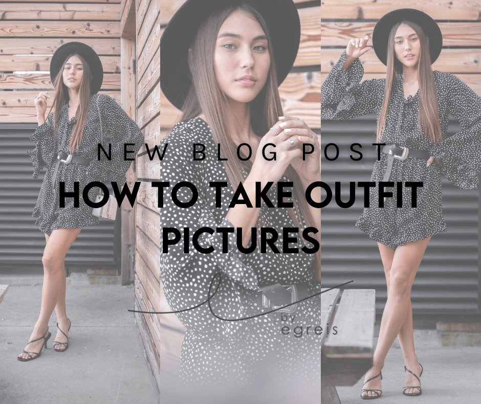 How To Take Outfit Pictures – ByEgreis